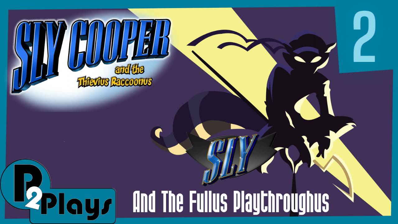 Sly Cooper And The Fullus Playthroughus: Sly 1 – Part 2 | Player2.net.au