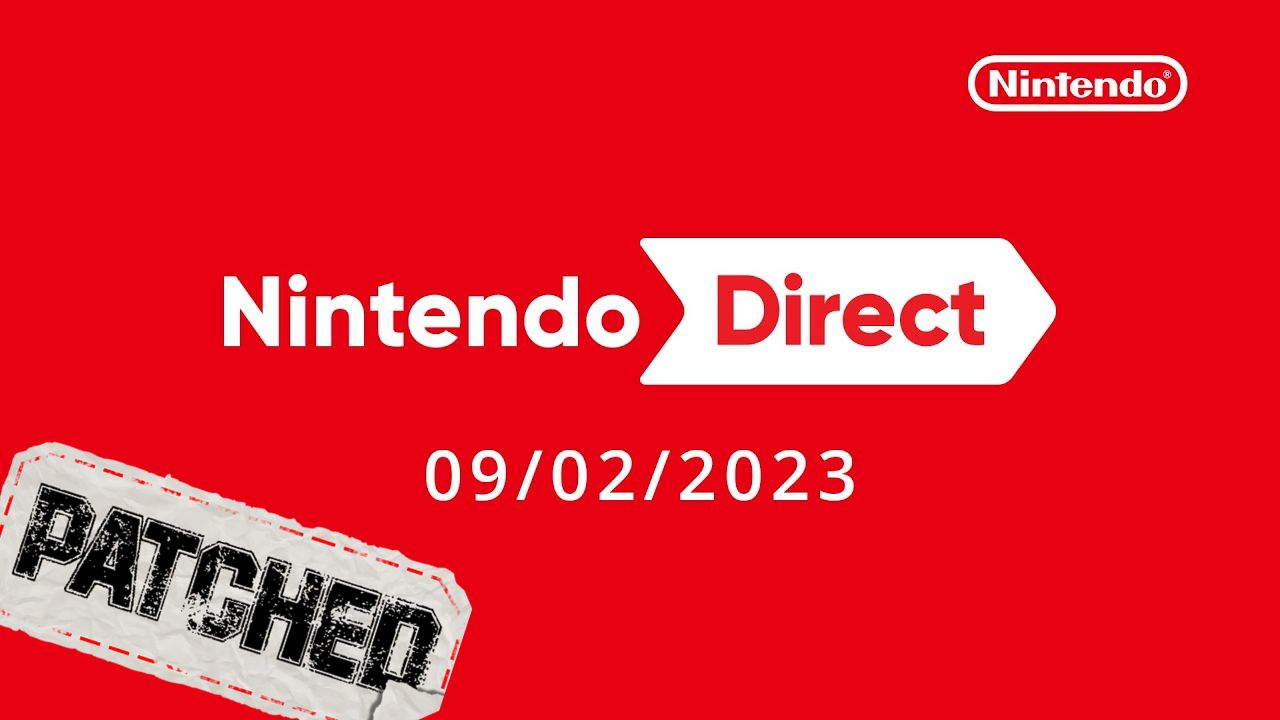 Patched #262 – Nintendo Direct February 2023 Reviewed! | Player2.net.au