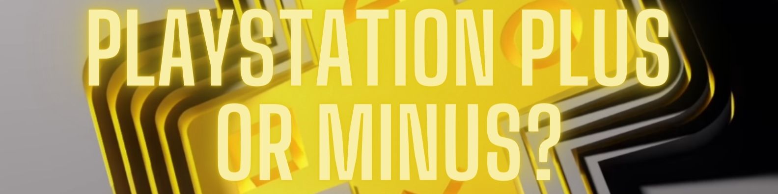 PlayStation Plus Or Minus – Why The Price-Hike May Be A Good Thing ...
