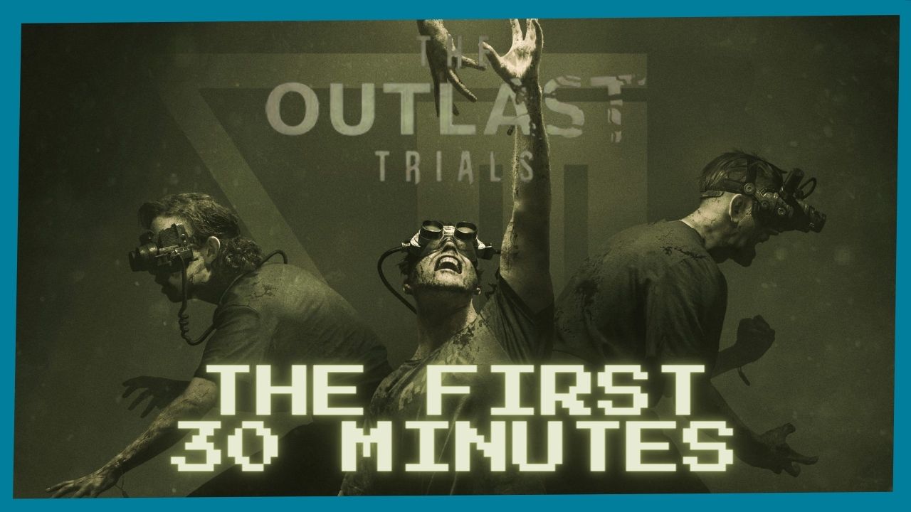 The Outlast Trials | The First 30 minutes | Player2.net.au